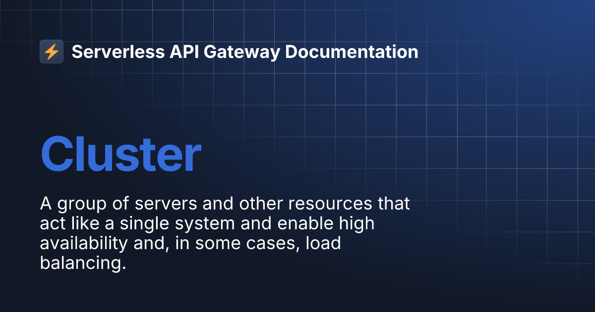 Cluster | Serverless API Gateway Documentation