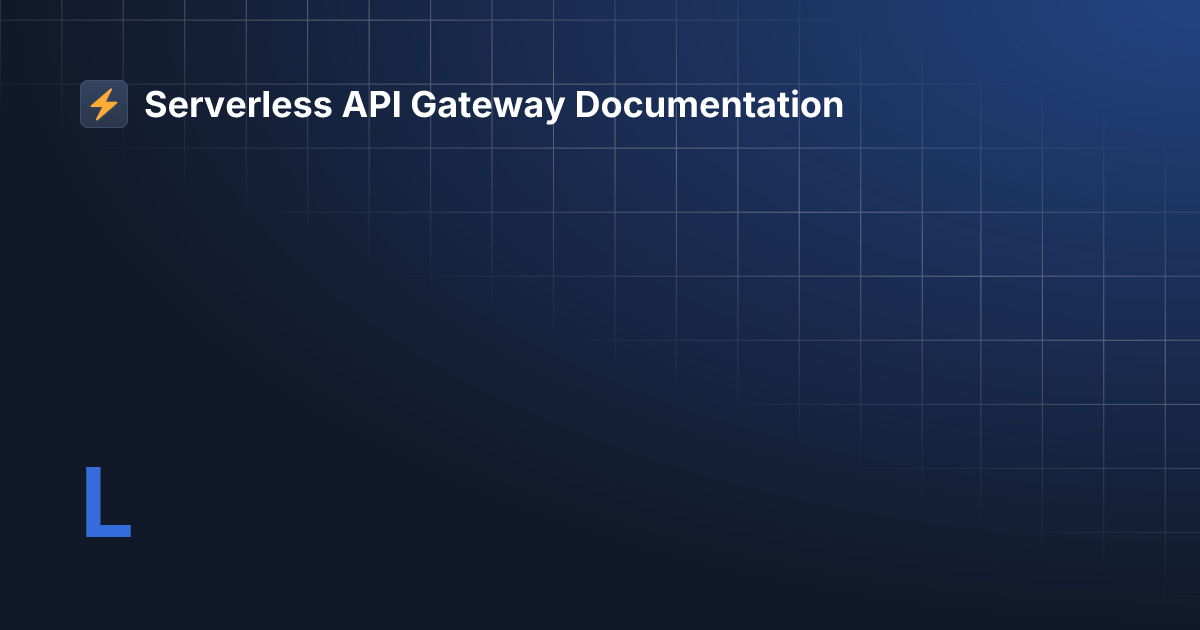 L | Serverless API Gateway Documentation