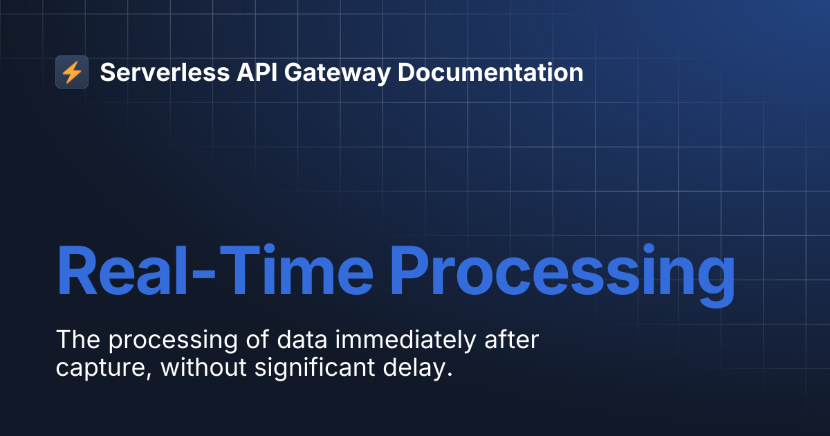 Real Time Processing Serverless Api Gateway Documentation