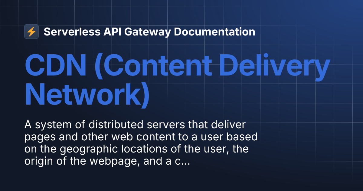 CDN (Content Delivery Network) | Serverless API Gateway Documentation