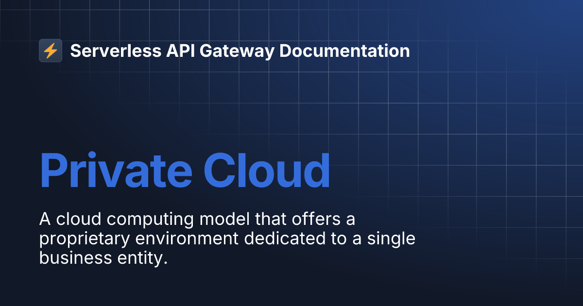 Private Cloud | Serverless API Gateway Documentation