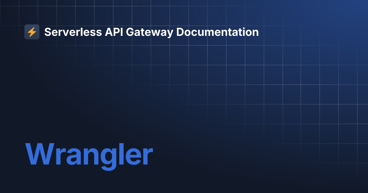 Wrangler | Serverless API Gateway Documentation