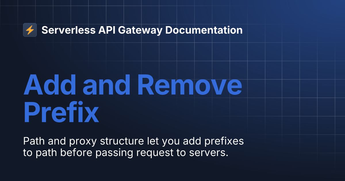 Add and Remove Prefix | Serverless API Gateway Documentation