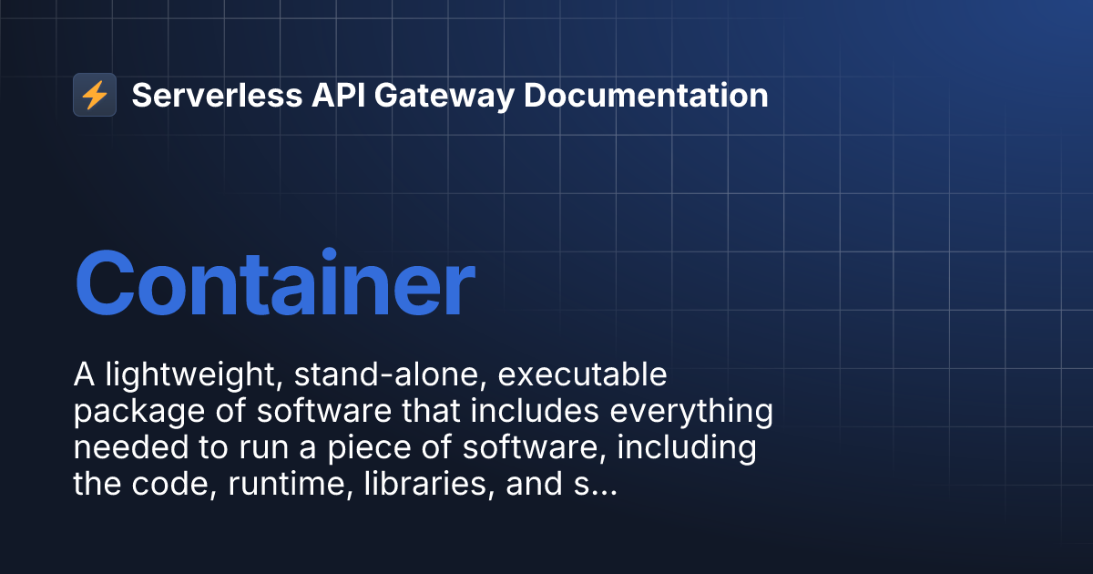 Container | Serverless API Gateway Documentation